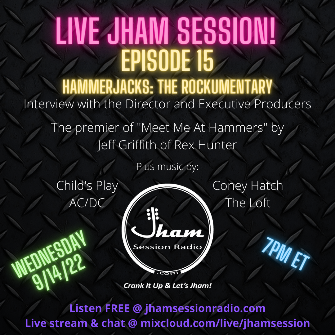 Live Jham Session! Episode 15 – Hammerjacks: The Rockumentary – Jham Session